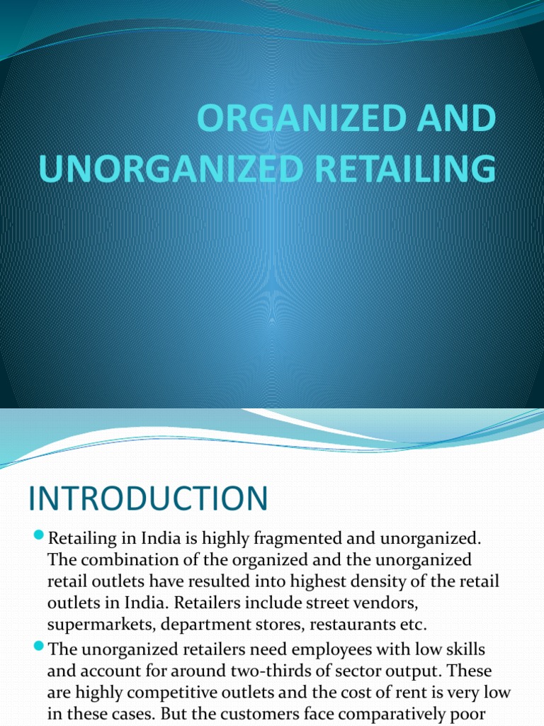Organized and Unorganized Retailing | PDF | Retail | Business Economics