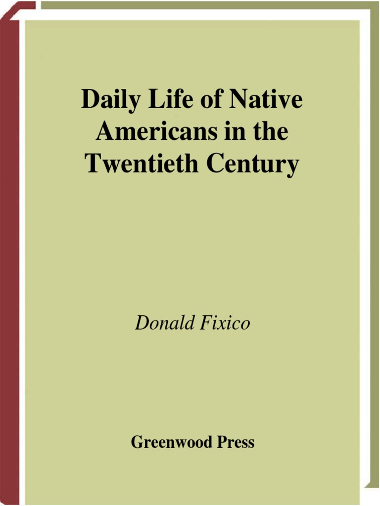 Daily Life of Native Americans in The Twentieth Century by Donald L ...