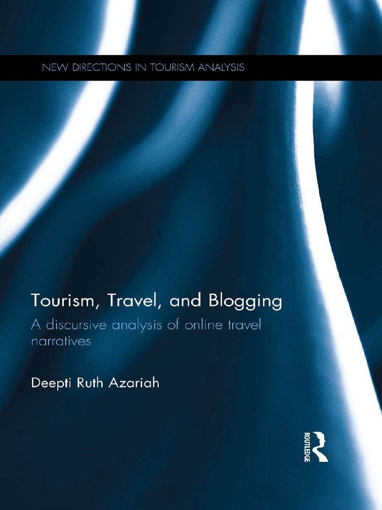 Tourism, Travel, and Blogging A Discursive Analysis of Online Travel ...