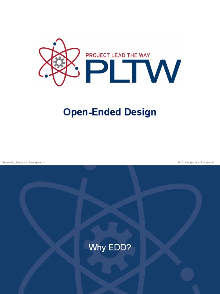 Open-Ended Design: © 2013 Project Lead The Way, Inc. Engineering Design ...