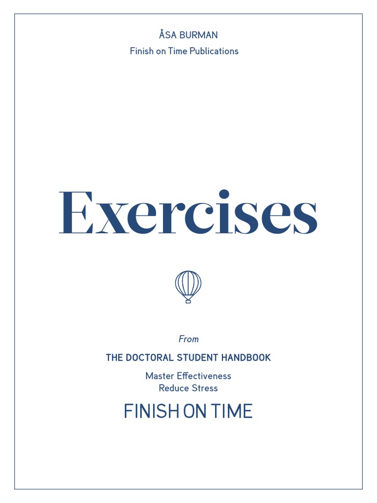 Exercises: Finish On Time | PDF | Thesis | Doctor Of Philosophy
