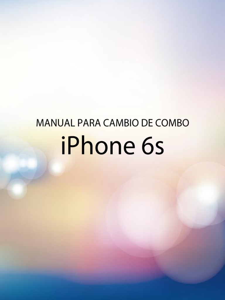 Manual Cambio de Combo Iphone 6s | PDF | Yo telefono