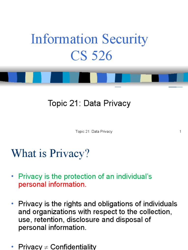 Information Security CS 526: Topic 21: Data Privacy | PDF | Information ...