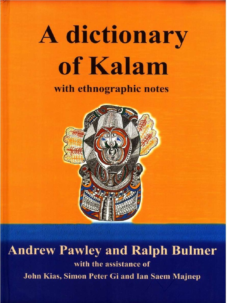 A Dictionary of Kalam With Ethnographic Notes (Pacific Linguistics, 630 ...