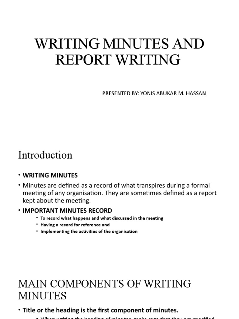Writing Minutes and Report Writing: Presented By: Yonis Abukar M ...