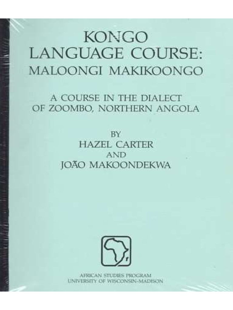 Kongo Language Course Maloongi Makikoongo A Course in The Dialect of ...