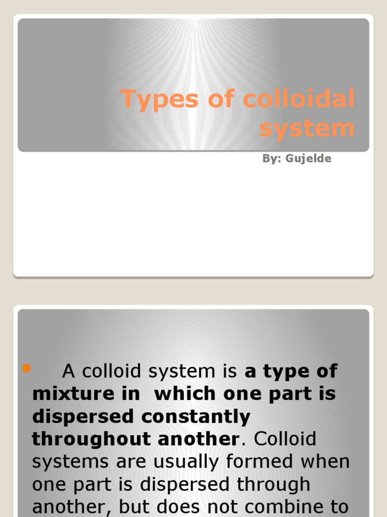 Types of Colloidal System: By: Gujelde | PDF