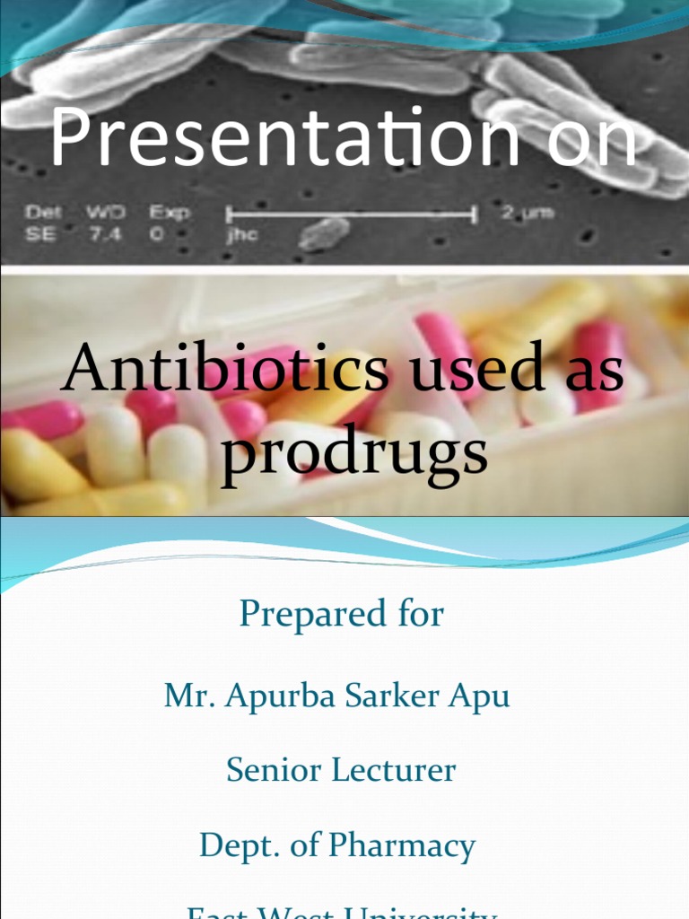 Antibiotics as Prodrugs: Overview and Insights | PDF | Drugs | Medical ...