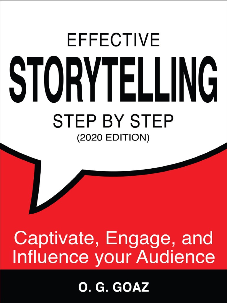 Effective Storytelling Step by Step (2020 Edition)_ Captivate, Engage ... Effective Storytelling Step by Step (2020 Edition)_ Captivate, Engage ...