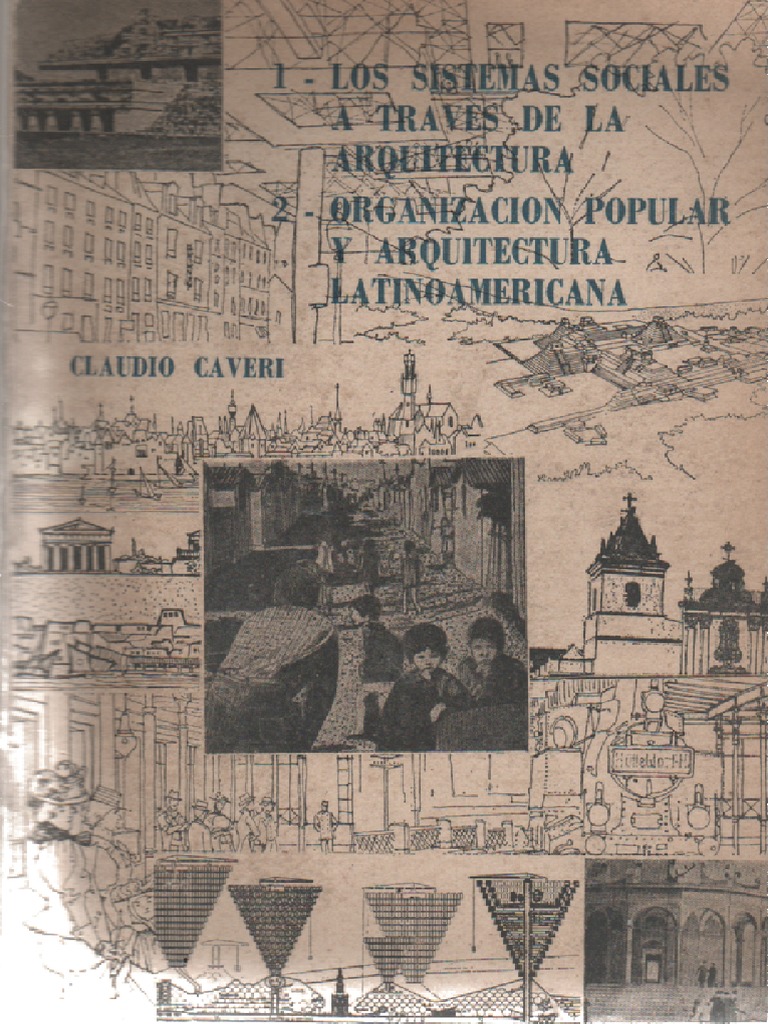 CAVERI, Claudio (1976) Los Sistemas Sociales A Traves de La Arquitectura - Organizacion Popular ...