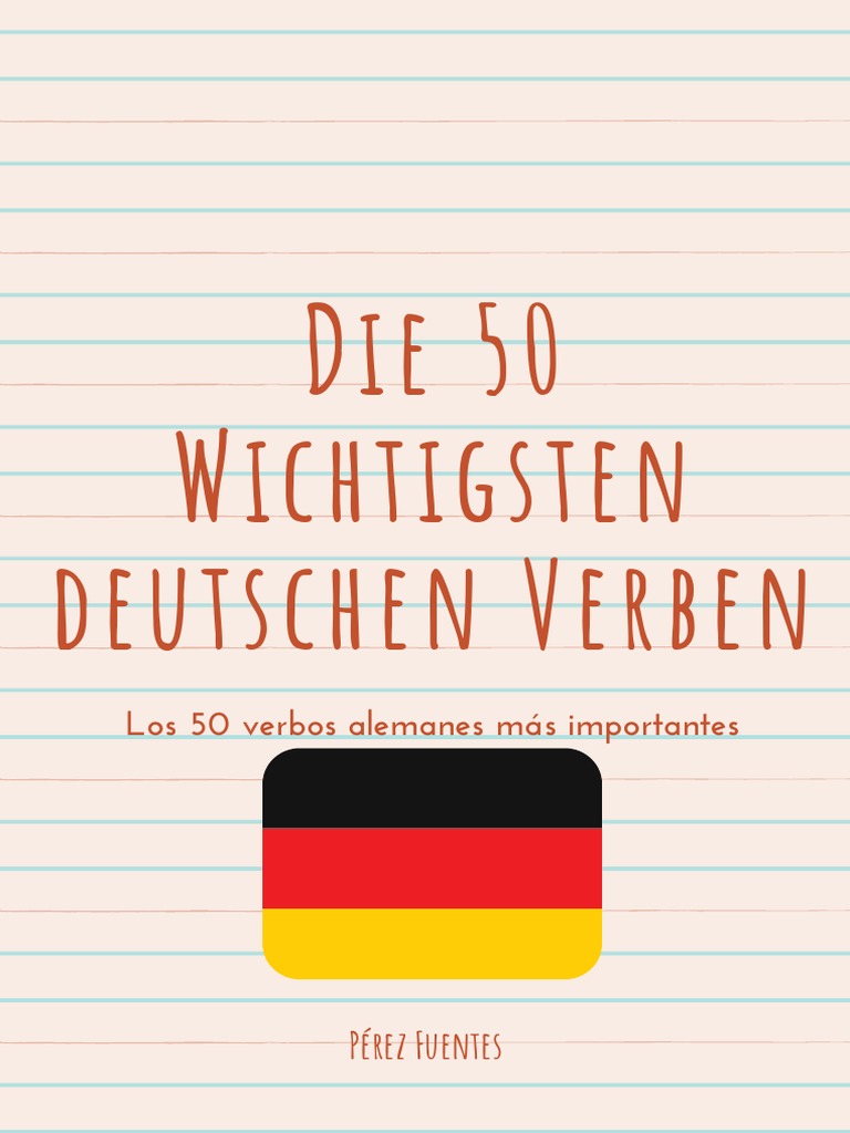 Die 50 Wichtigsten Deutschen Verben | PDF