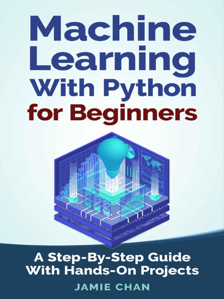 Chan, Jamie - Machine Learning With Python For Beginners - A Step-By ...