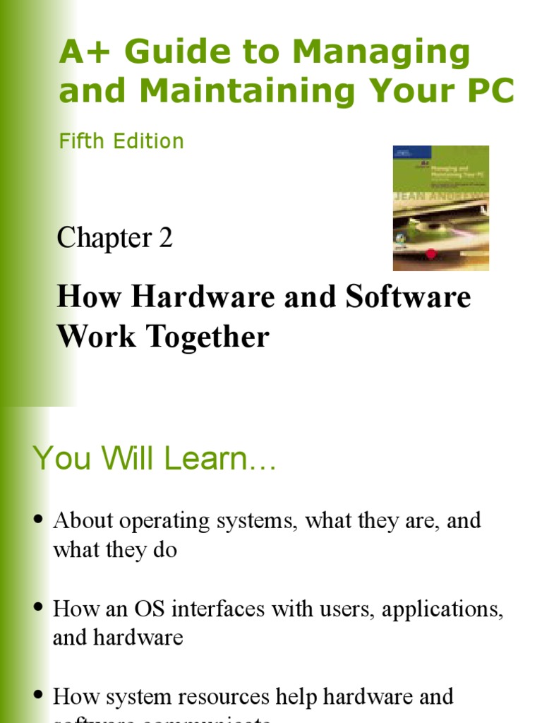 A+ Guide To Managing and Maintaining Your PC: How Hardware and Software ...
