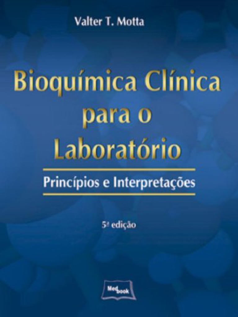 Resumo Bioquimica Clinica para o Laboratorio Principios e Interpretacoes Valter T Motta | PDF