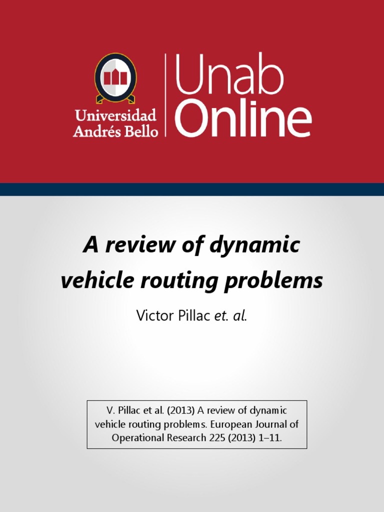 A Review of Dynamic Vehicle Routing Problems: Victor Pillac Et. Al ...