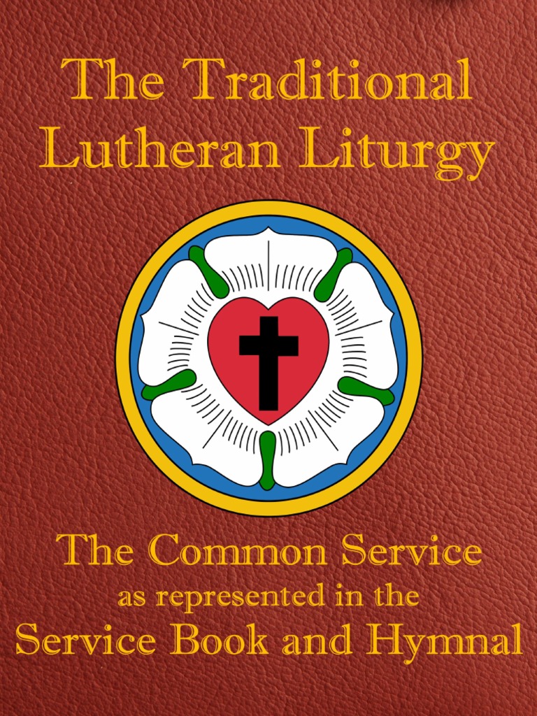 The Traditional Lutheran Liturgy | PDF | Mass (Liturgy) | God The Father