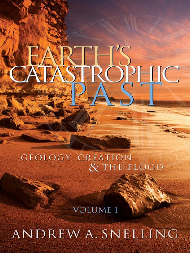 Andrew A. Snelling - Earth's Catastrophic Past - Geology, Creation and The Flood. 1-Master Books ...