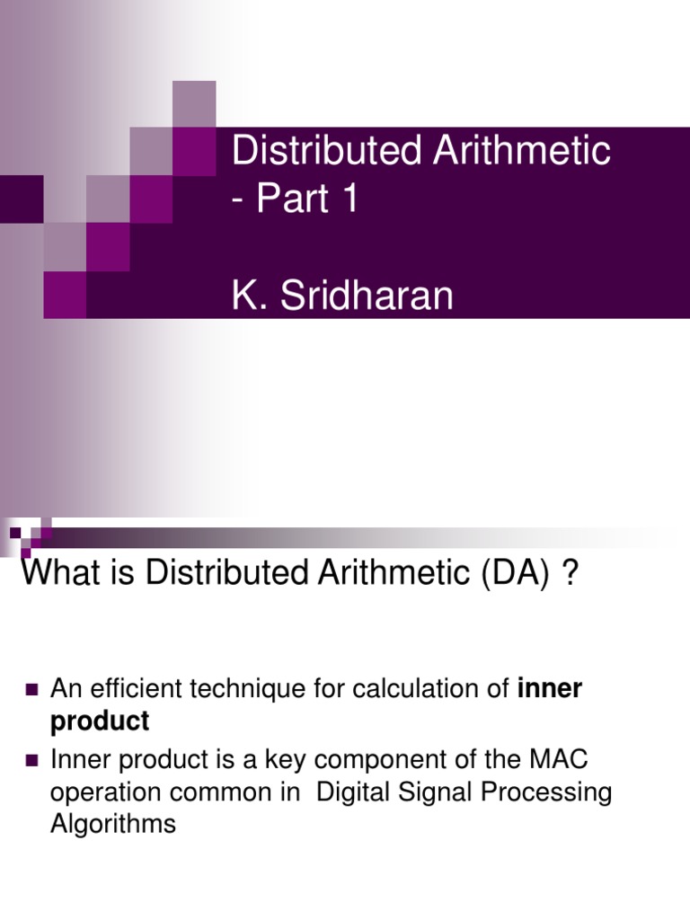 Distributed Arithmetic - Part 1 K. Sridharan | PDF | Multiplication ...