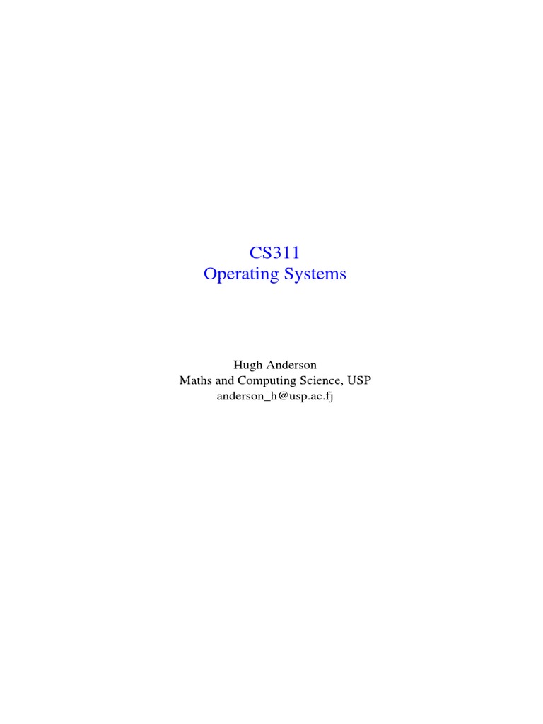 Cs311 Operating Systems Hugh Anderson Maths And Computing Science Usp Anderson H Usp Ac Fj