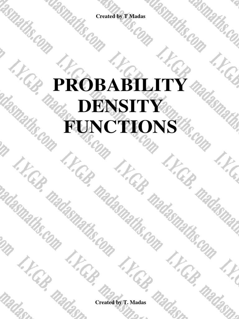 Probability Density Functions: Created by T Madas | PDF | Probability ...