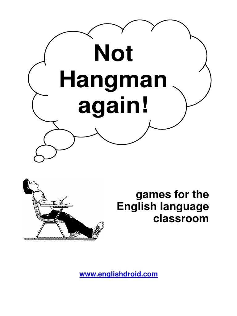 Not Hangman Again!: Games For The English Language Classroom | PDF