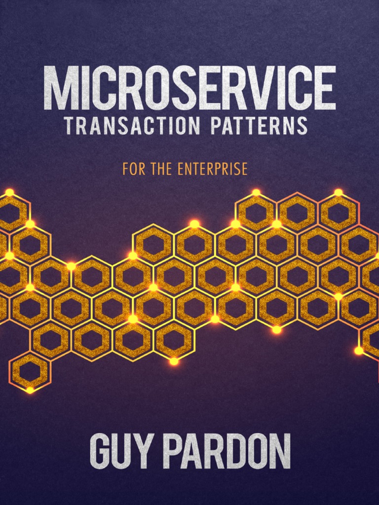 Microservice Transaction Patterns | PDF | Database Transaction | Databases