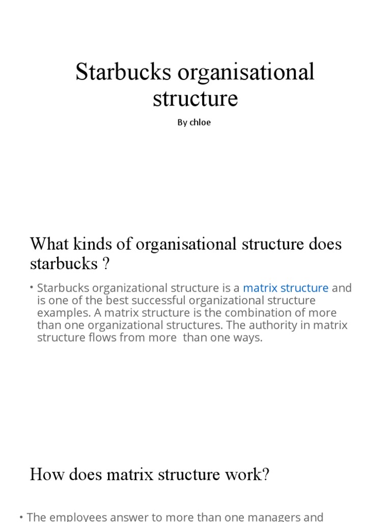 Starbucks Organisational Structure: by Chloe | PDF | Business