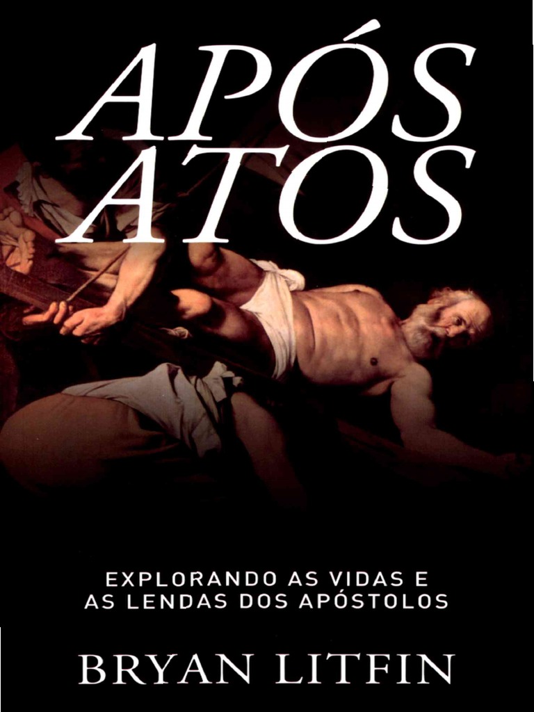 (Bryan Litfin) Após Atos - Explorando As Vidas e As Lendas Dos ...