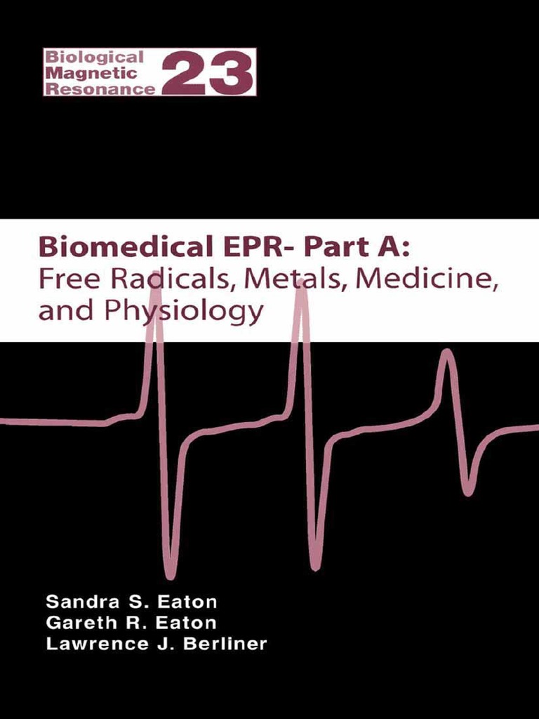Biomedical EPR - Part A - Free Radicals, Metals, Medicine and ...