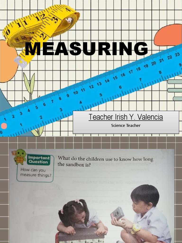 Measuring: Teacher Irish Y. Valencia Teacher Irish Y. Valencia | PDF