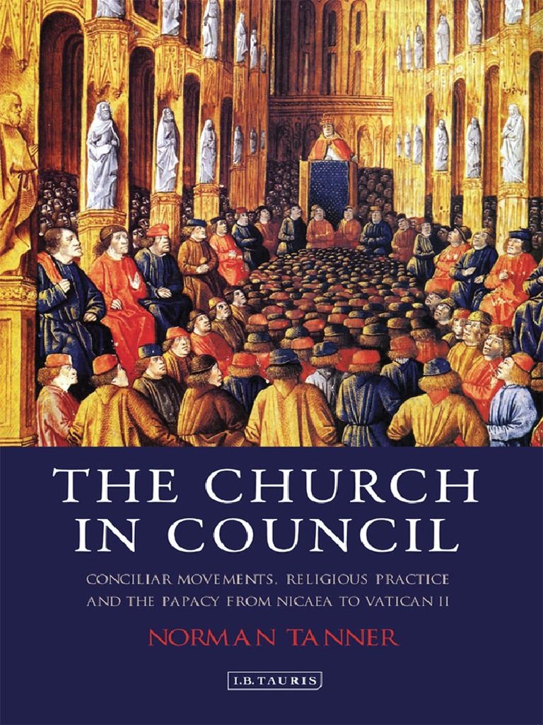 (Norman Tanner) The Church in Council Conciliar M | PDF | Council Of ...