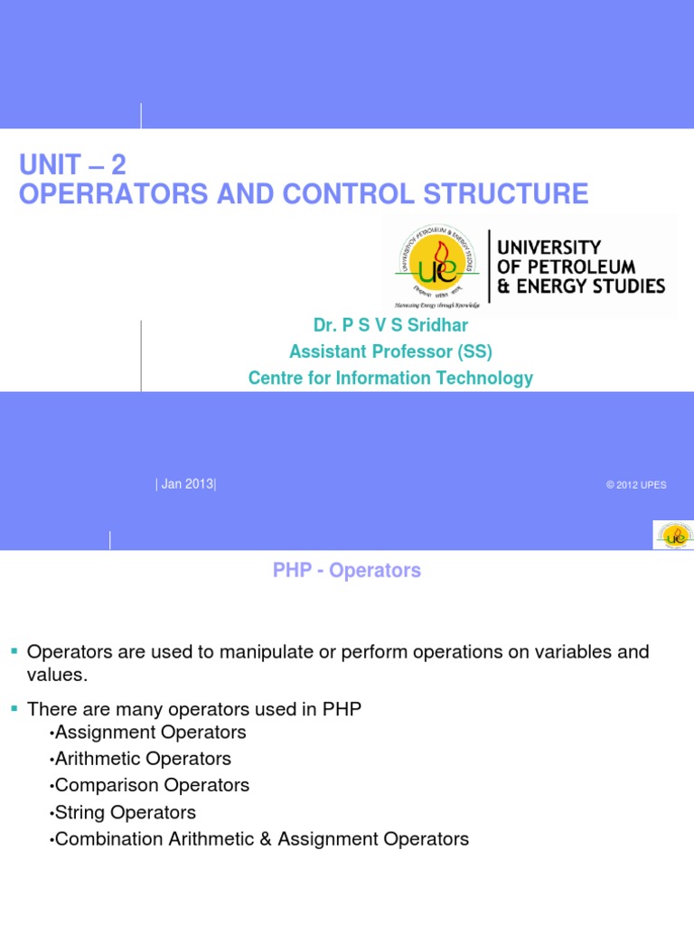 Unit - 2 Operrators and Control Structure: Dr. P S V S Sridhar ...