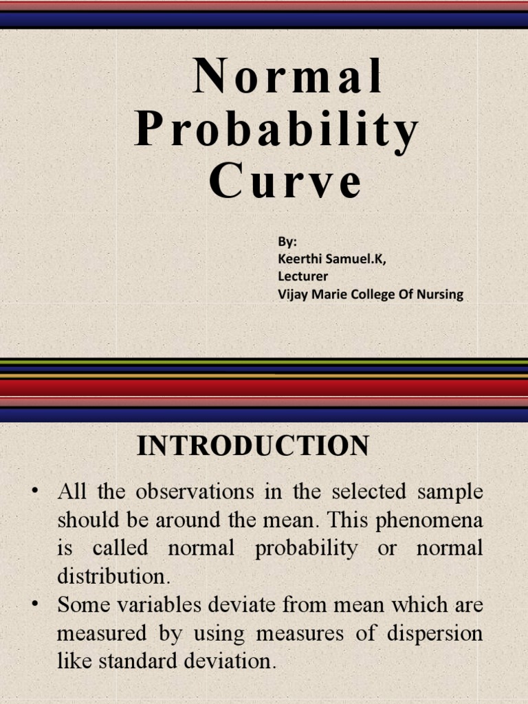 Normal Probability Curve: By: Keerthi Samuel.K, Lecturer Vijay Marie ...