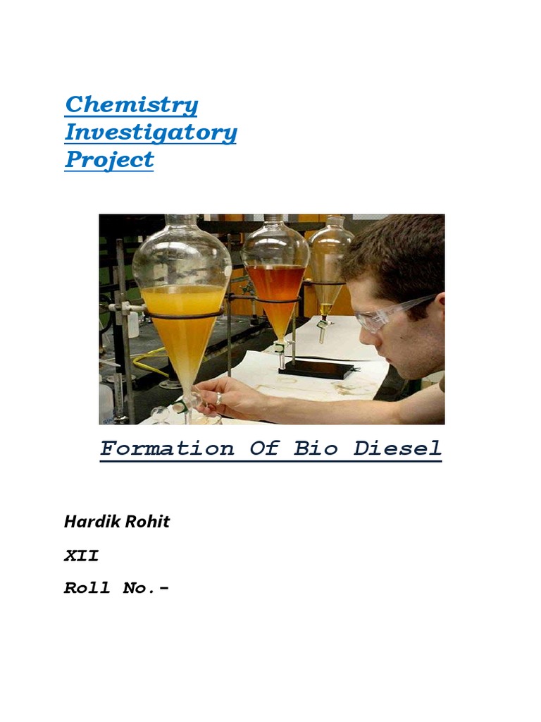 Chemistry Investigatory Project: Formation of Bio Diesel | PDF ...