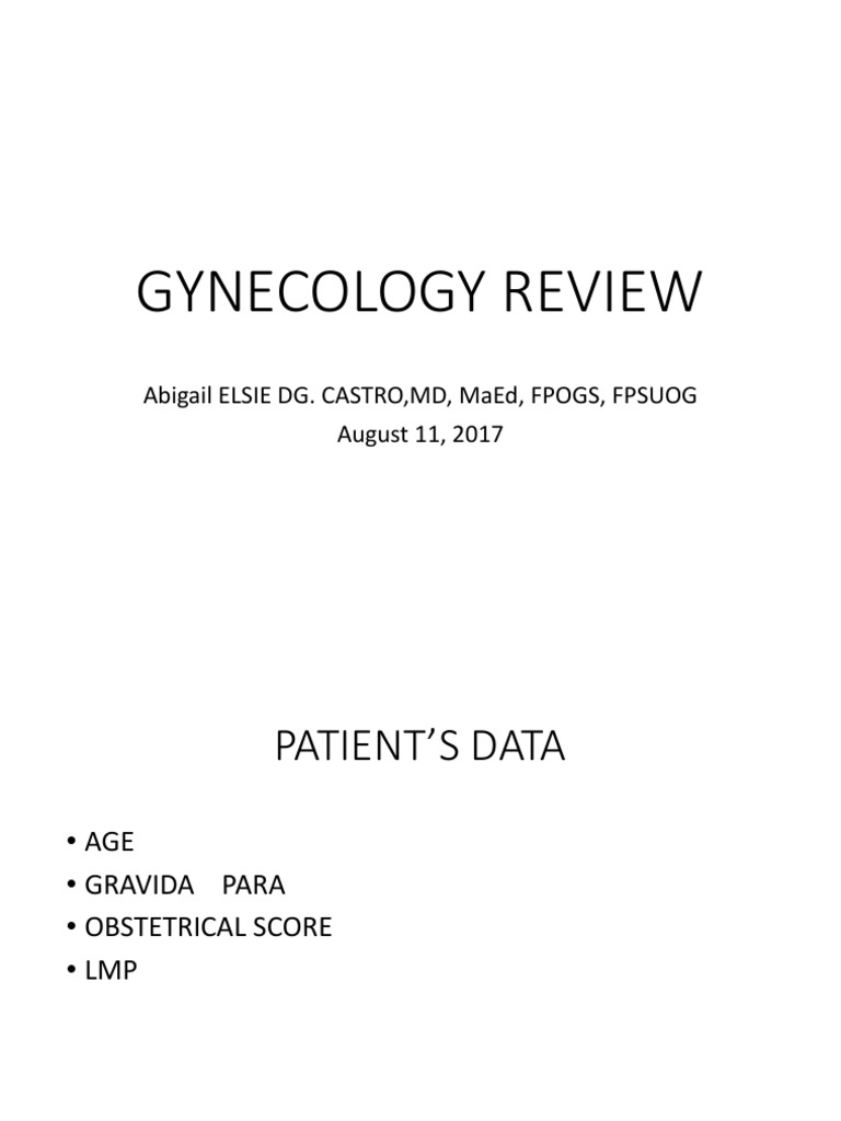 Gynecology Review: Abigail Elsie Dg. Castro, MD, Maed, Fpogs, Fpsuog ...