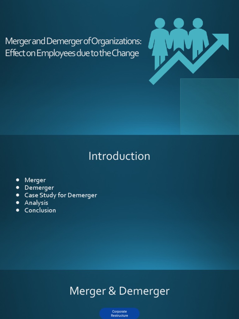 Merger and Demerger of Organizations - Effect On Employees Due To The ...