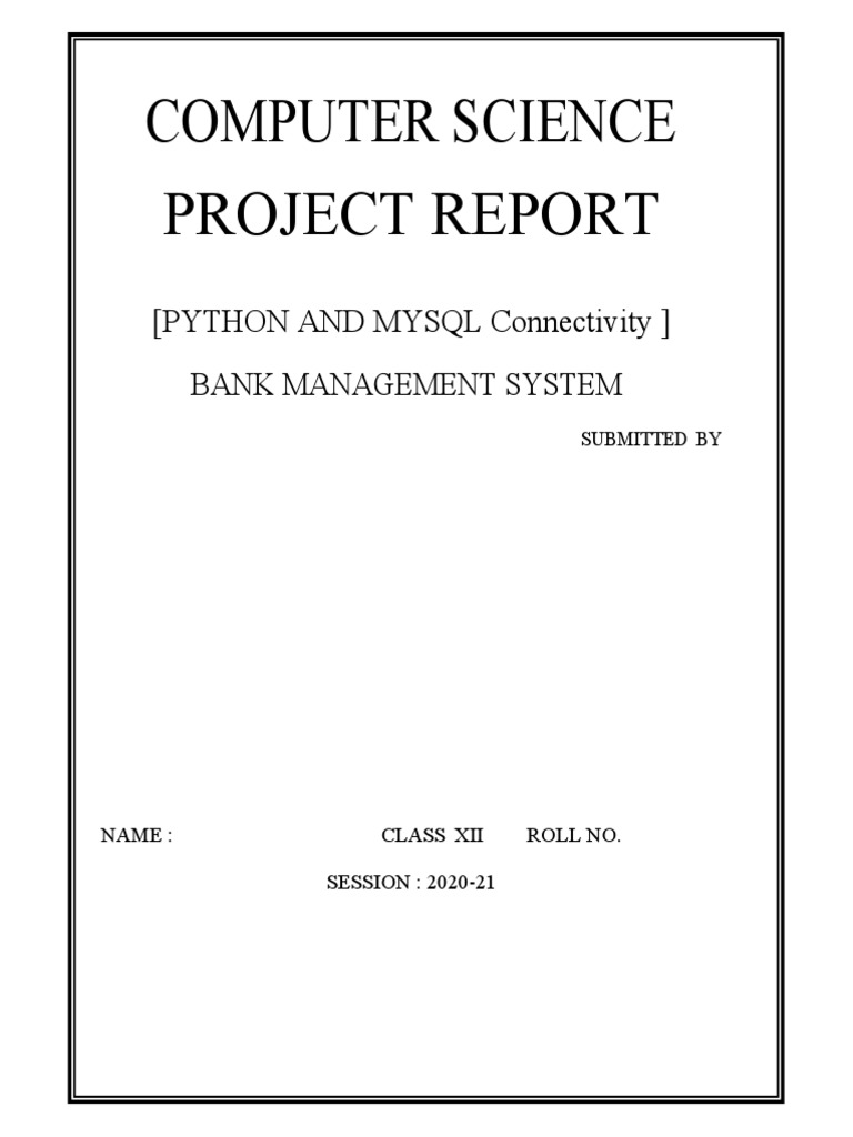 Computer Science Project Report: (PYTHON AND MYSQL Connectivity) Bank Management System ...