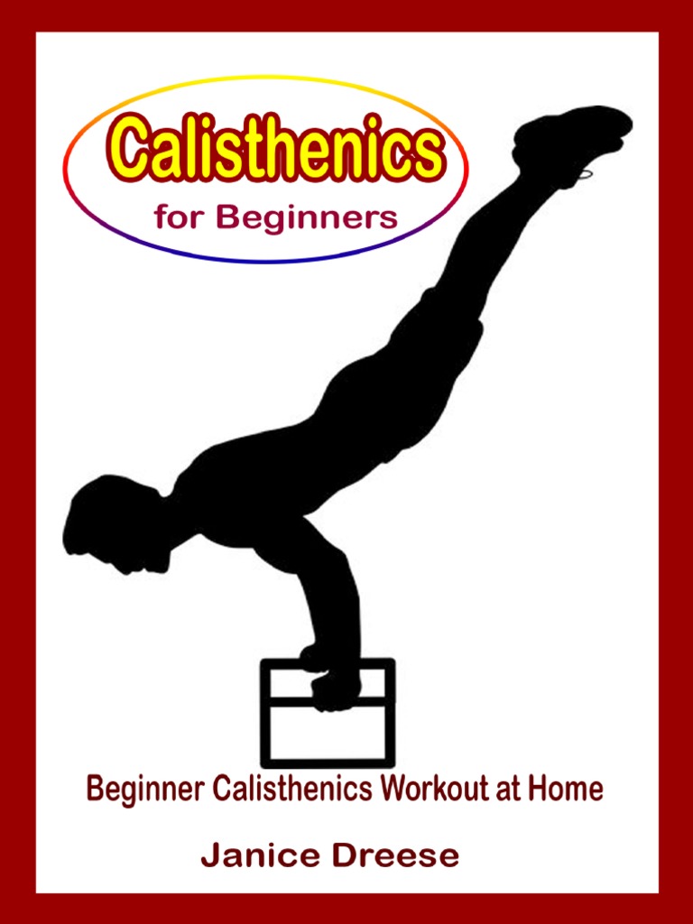 Calisthenics For Beginners Beginner Calisthenics Workout at Home | PDF | Determinants Of Health ...