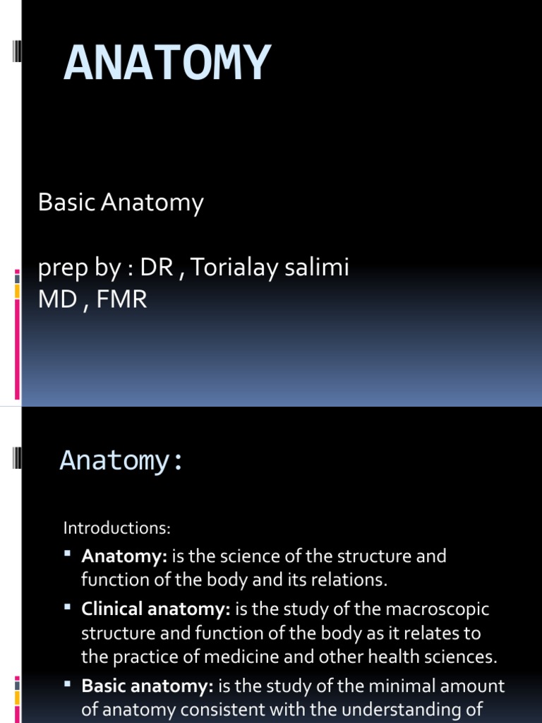 Anatomy: Basic Anatomy Prep By: DR, Torialay Salimi MD, FMR | PDF ...