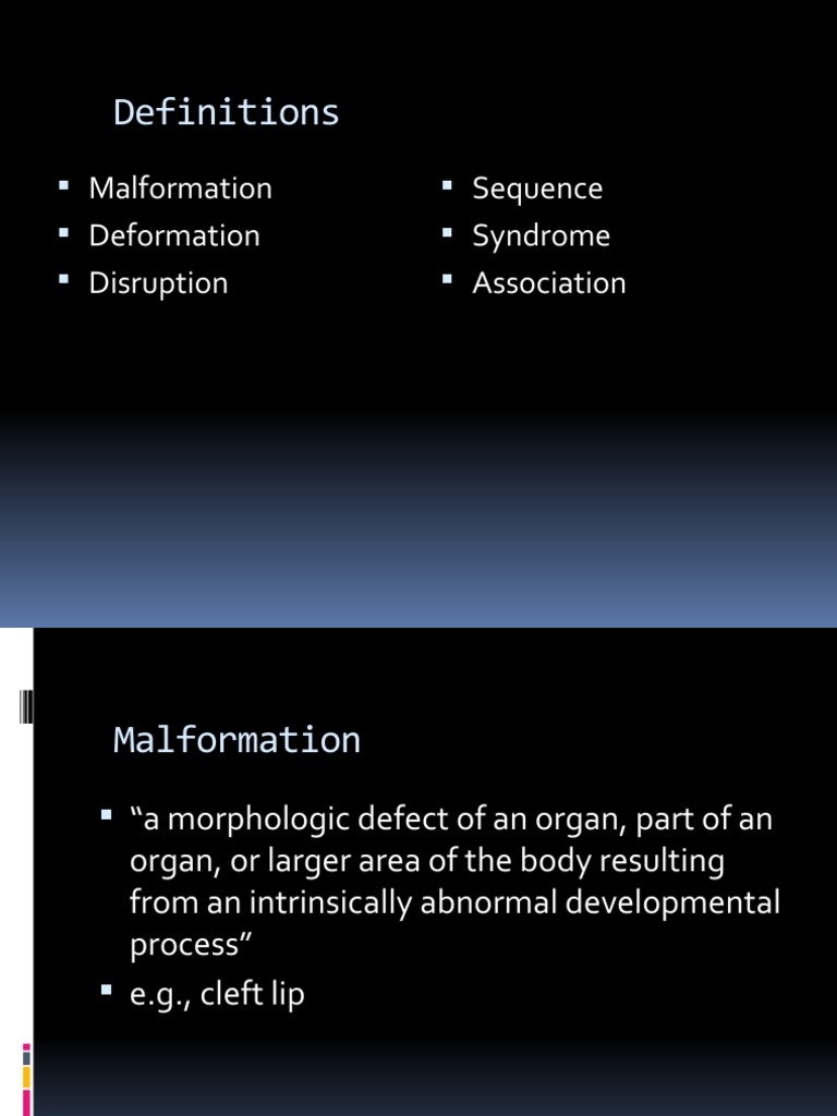 Definitions: Malformation Deformation Disruption Sequence Syndrome ...