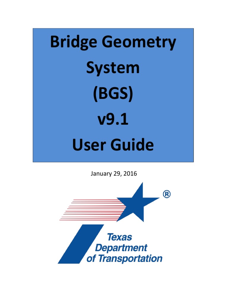 Bridge Geometry System (BGS) v9.1 User Guide: December 28, 2015 ...