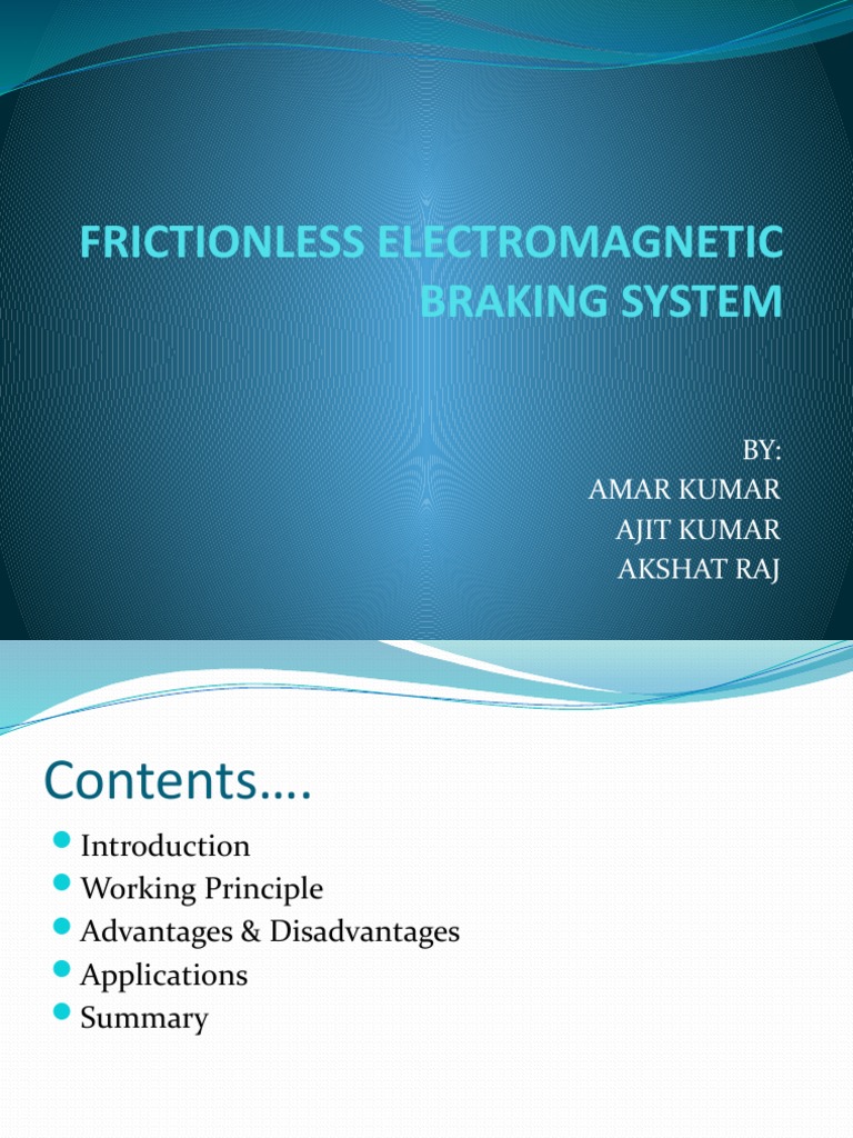 Frictionless Electromagnetic Braking System: BY: Amar Kumar Ajit Kumar ...