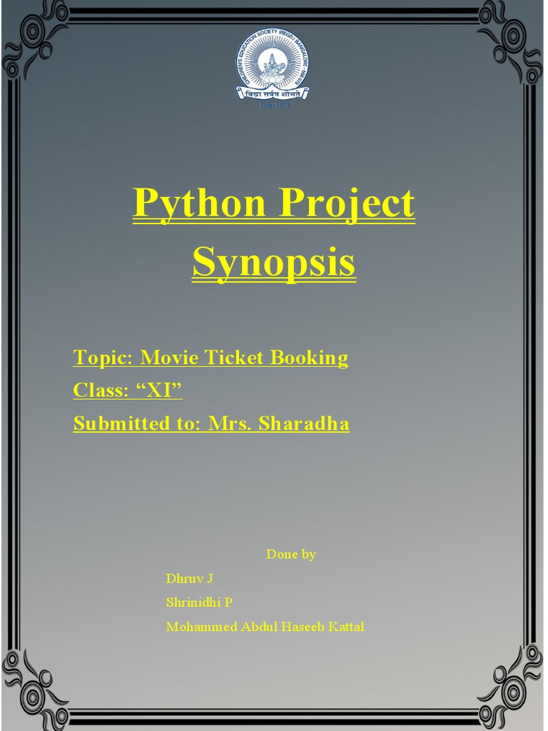 Python Project Synopsis: Topic: Movie Ticket Booking Class: "XI" Submitted To: Mrs. Sharadha ...