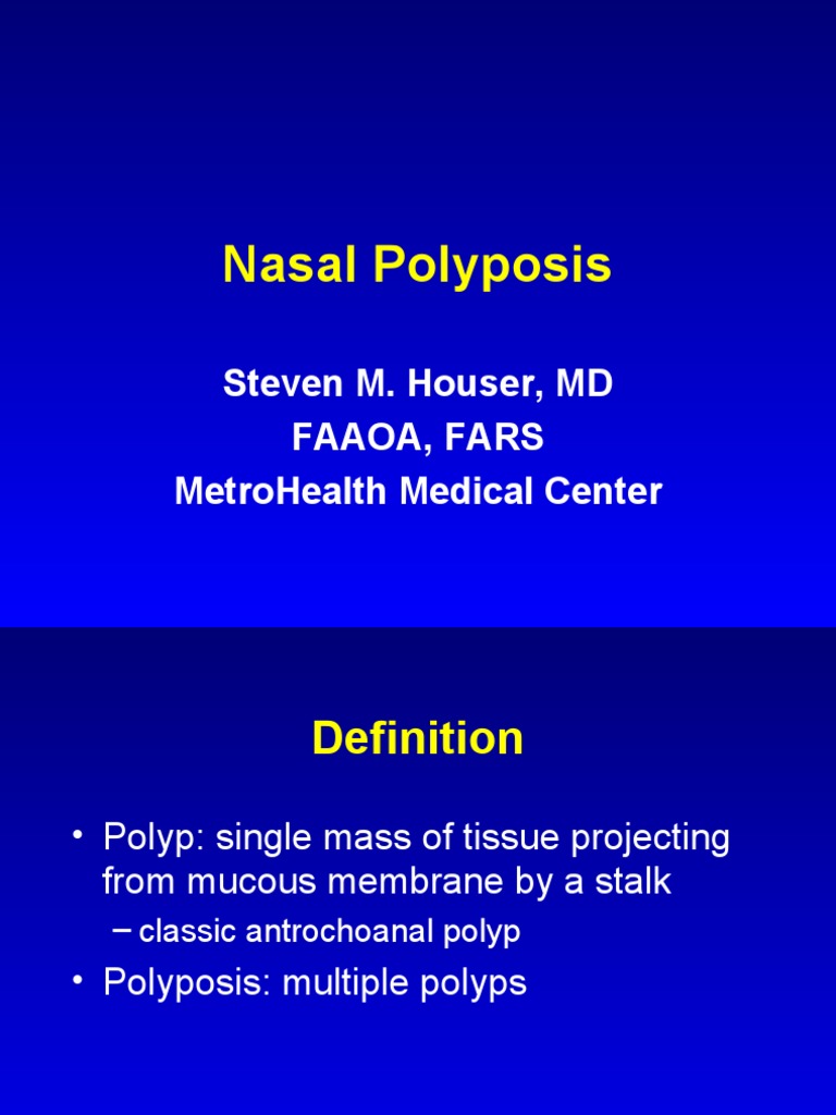 Nasal Polyposis: Steven M. Houser, MD Faaoa, Fars Metrohealth Medical ...