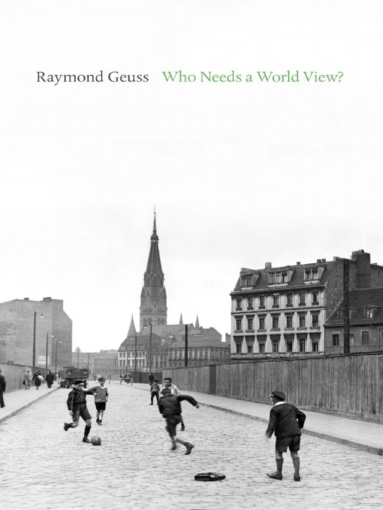 Raymond Geuss - Who Needs A World View - (2020, Harvard University ...