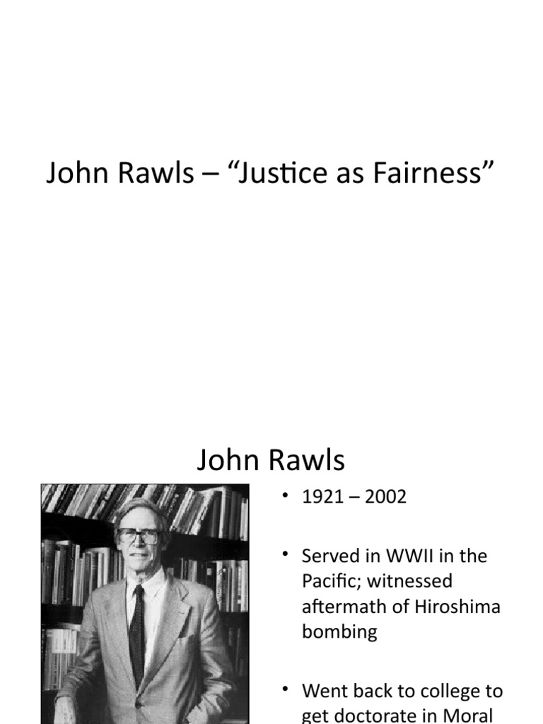John Rawls – Justice as Fairness