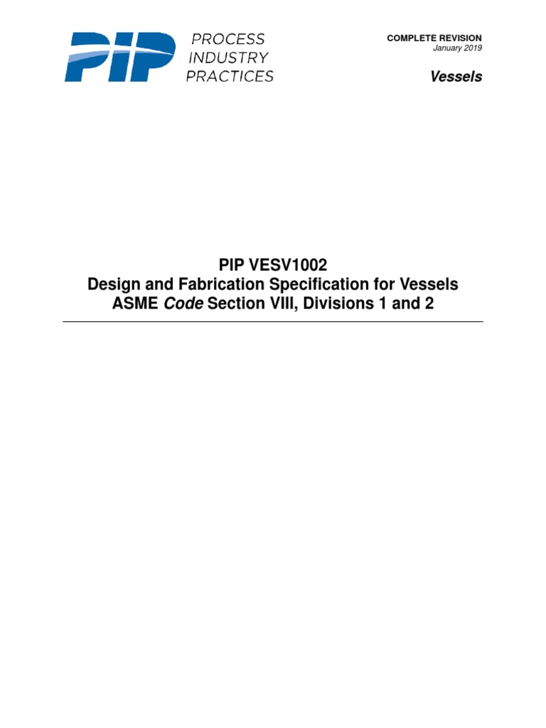 PIP VESV1002 Design and Fabrication Specification For Vessels ASME Code Section VIII, Divisions ...