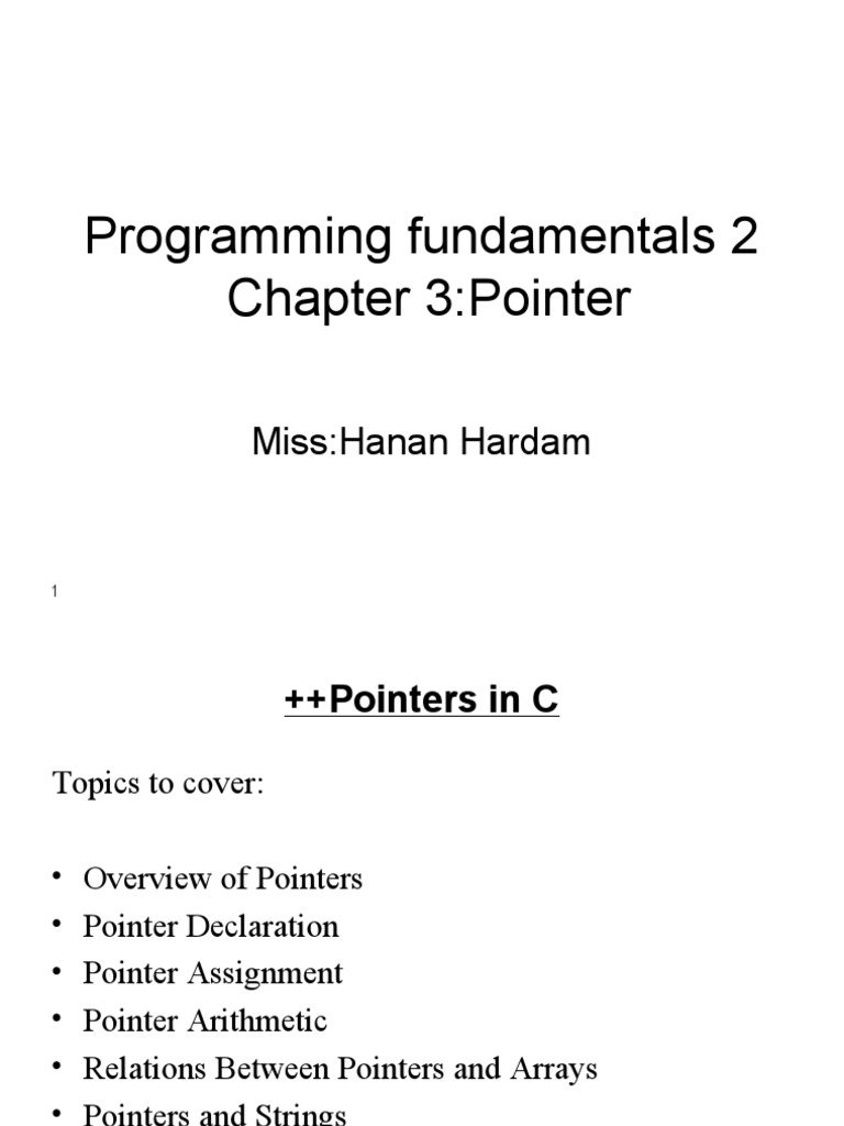 Programming Fundamentals 2 Chapter 3:pointer: Miss:Hanan Hardam | PDF | Pointer (Computer ...