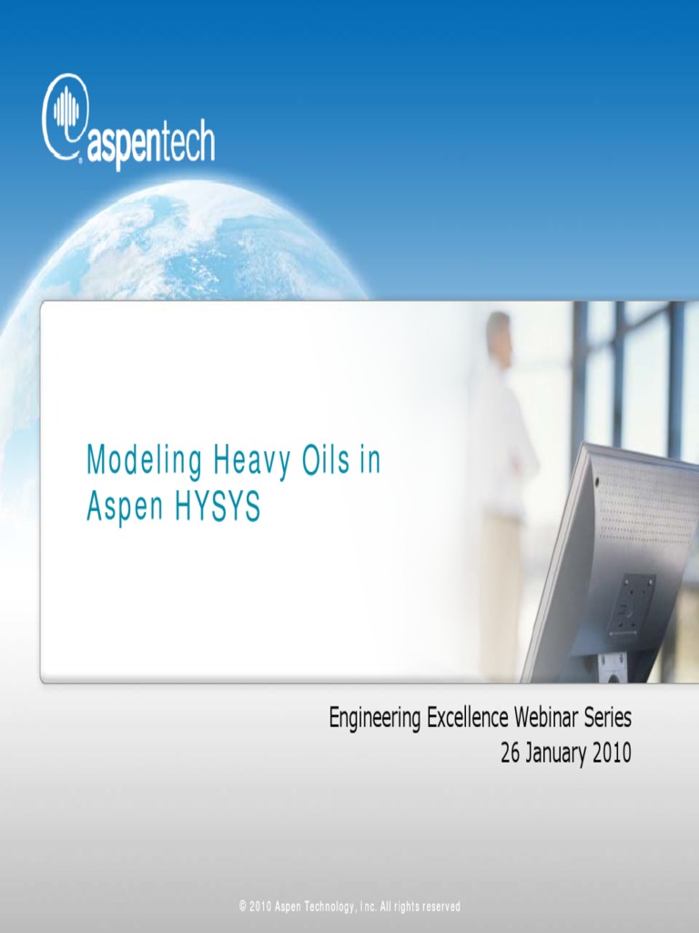 Modeling Heavy Oils in Aspen Hysys Engineering Excellence Webinar ...
