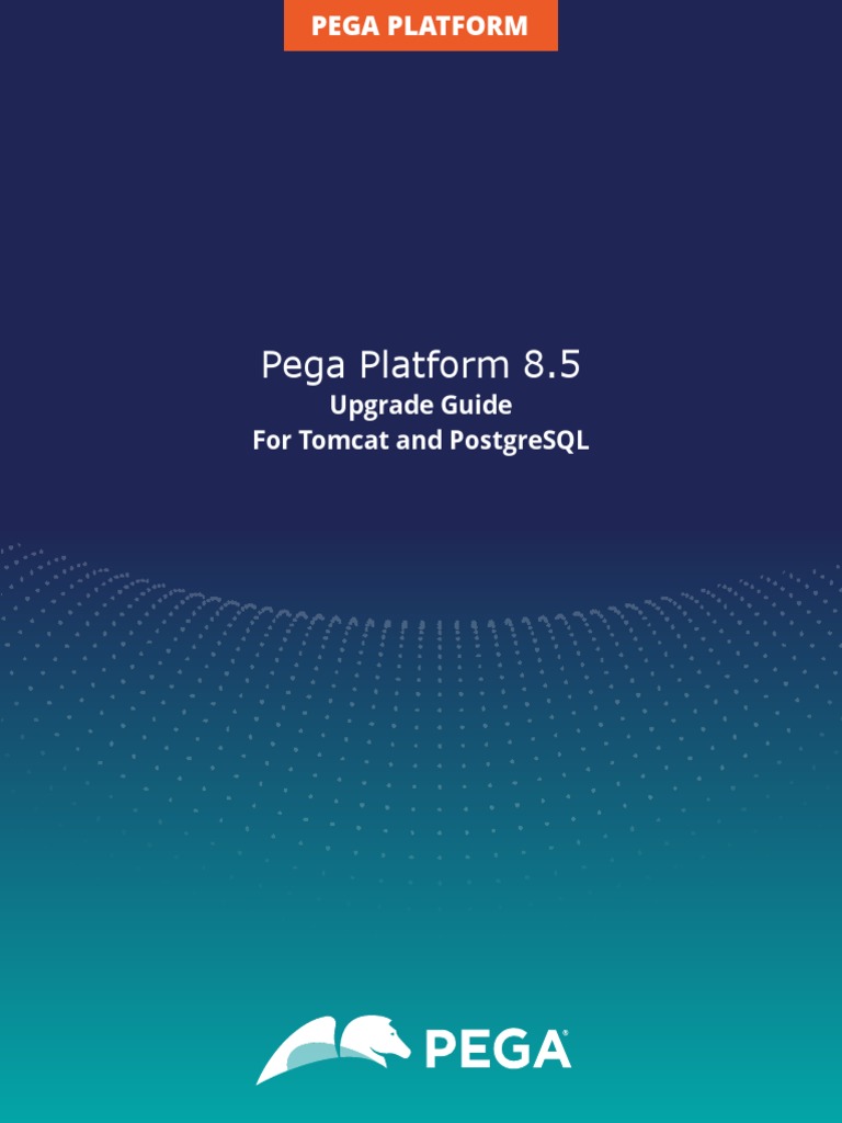Pega Platform 8.5: Upgrade Guide For Tomcat and Postgresql | PDF ...